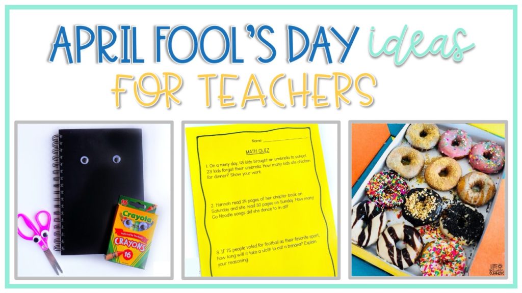 April Fool's Day Ideas for Teachers to Play on Students - Life Between ...